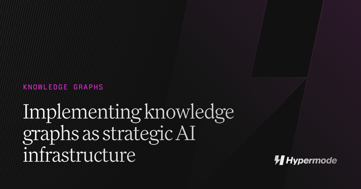 Implementing knowledge graphs as strategic AI infrastructure – Hypermode