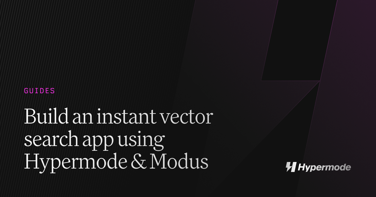 How to Build an Instant Vector Search App using Hypermode & Modus – Hypermode