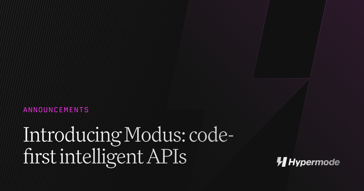 Introducing Modus: code-first intelligent APIs – Hypermode