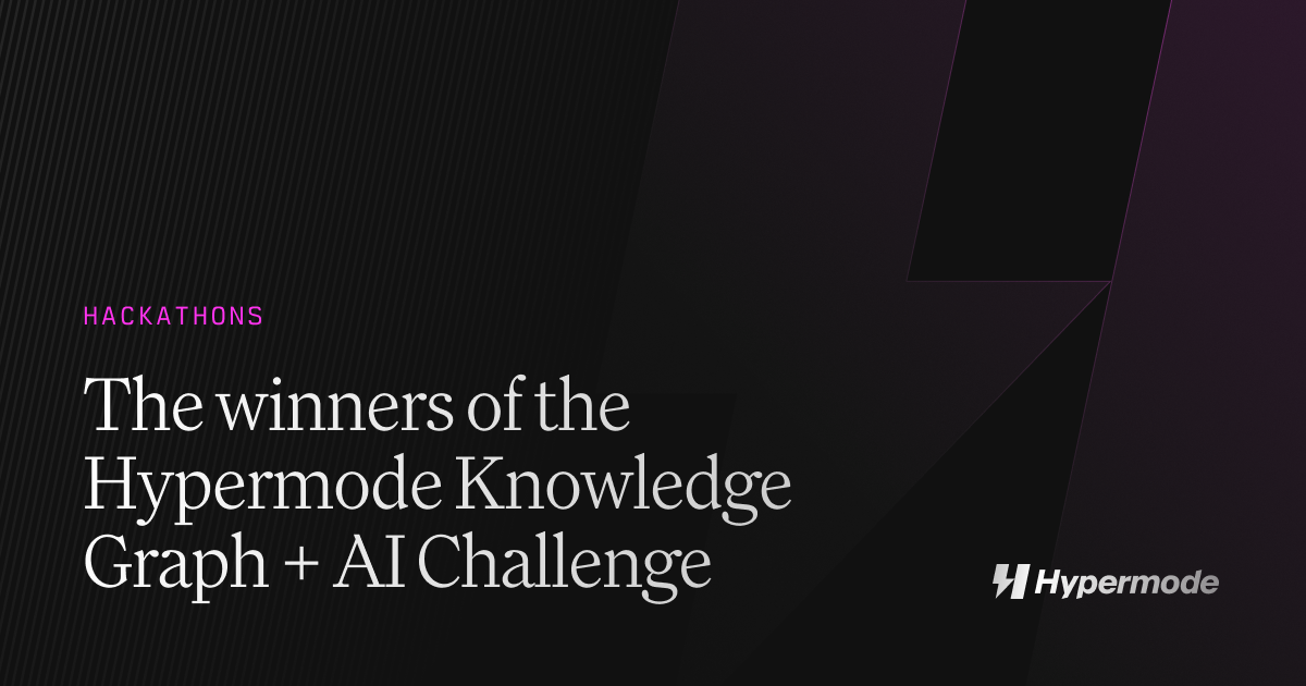 The winners of the Hypermode knowledge graph + AI challenge – Hypermode